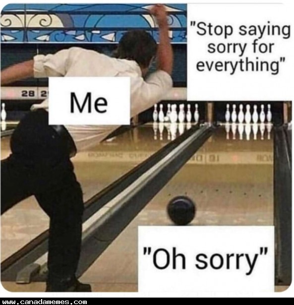 🇨🇦 SORRY! I CAN'T HELP IT! - 🇨🇦 Canada Memes
