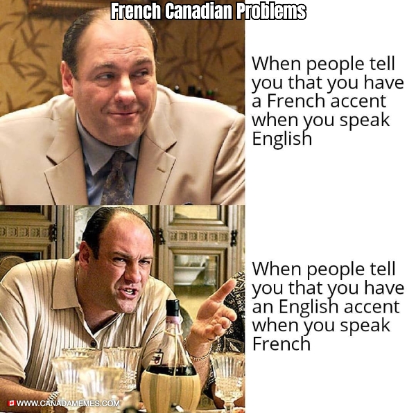 French Canadian Problems - 🇨🇦 Canada Memes