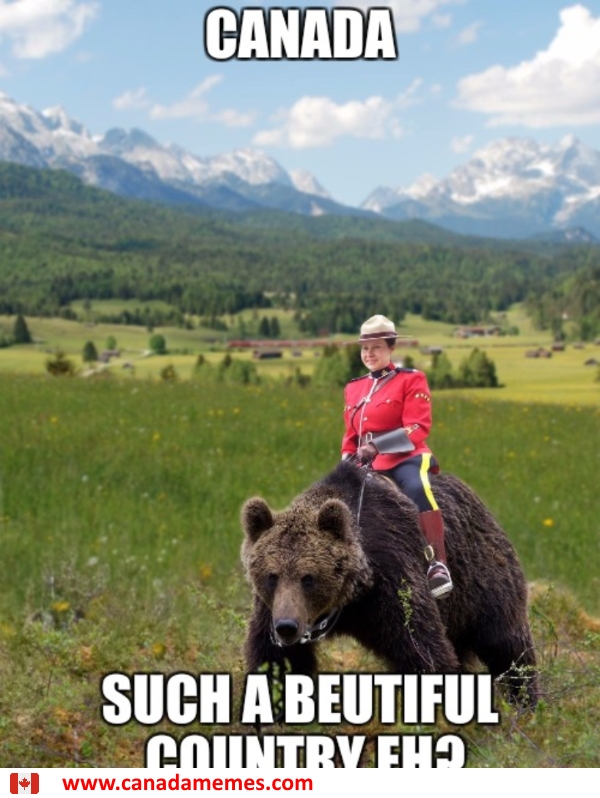 Canada, such a beautiful country, eh! - 🇨🇦 Canada Memes